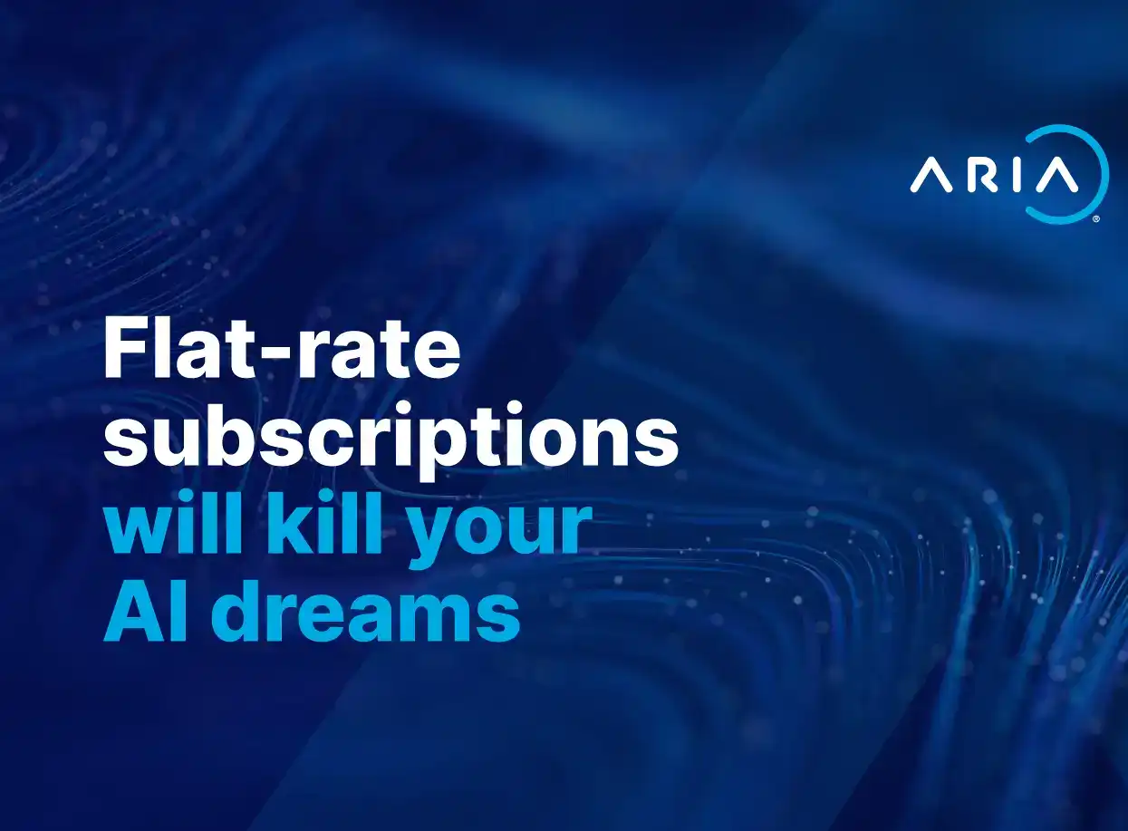 Flat-rate Subscriptions will Kill your AI Dreams - Aria Systems