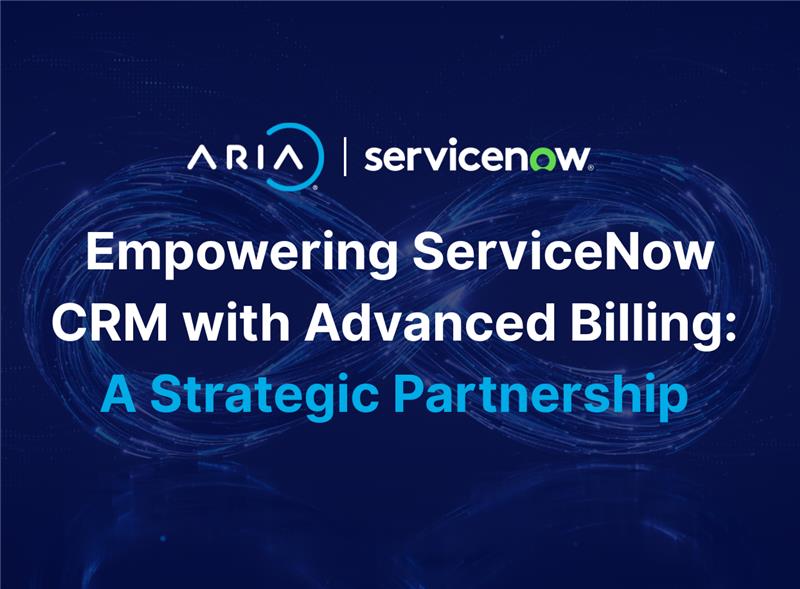 ServiceNow CRMを高度な請求処理で強化：戦略的パートナーシップ -Aria Systems