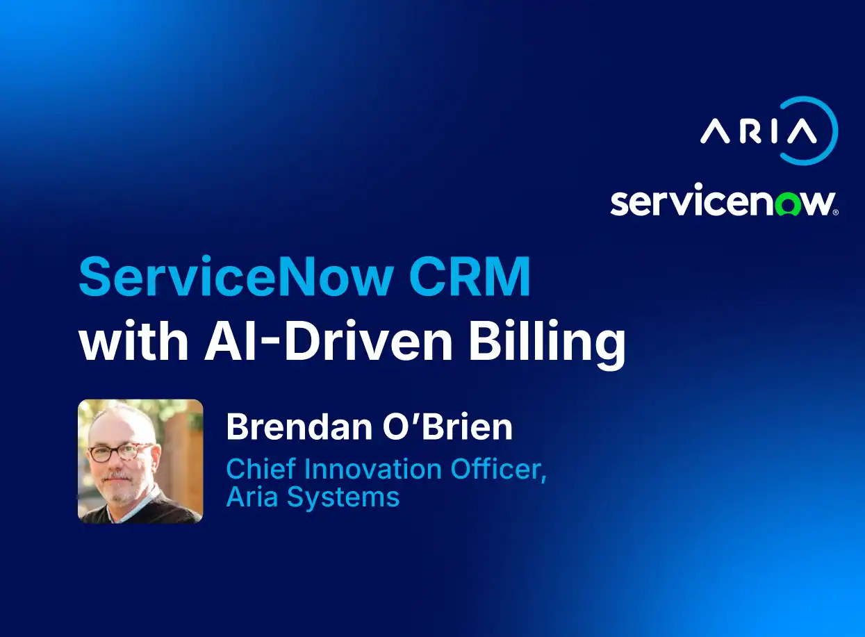 ServiceNow CRM with AI-Driven Billing - Aria Systems